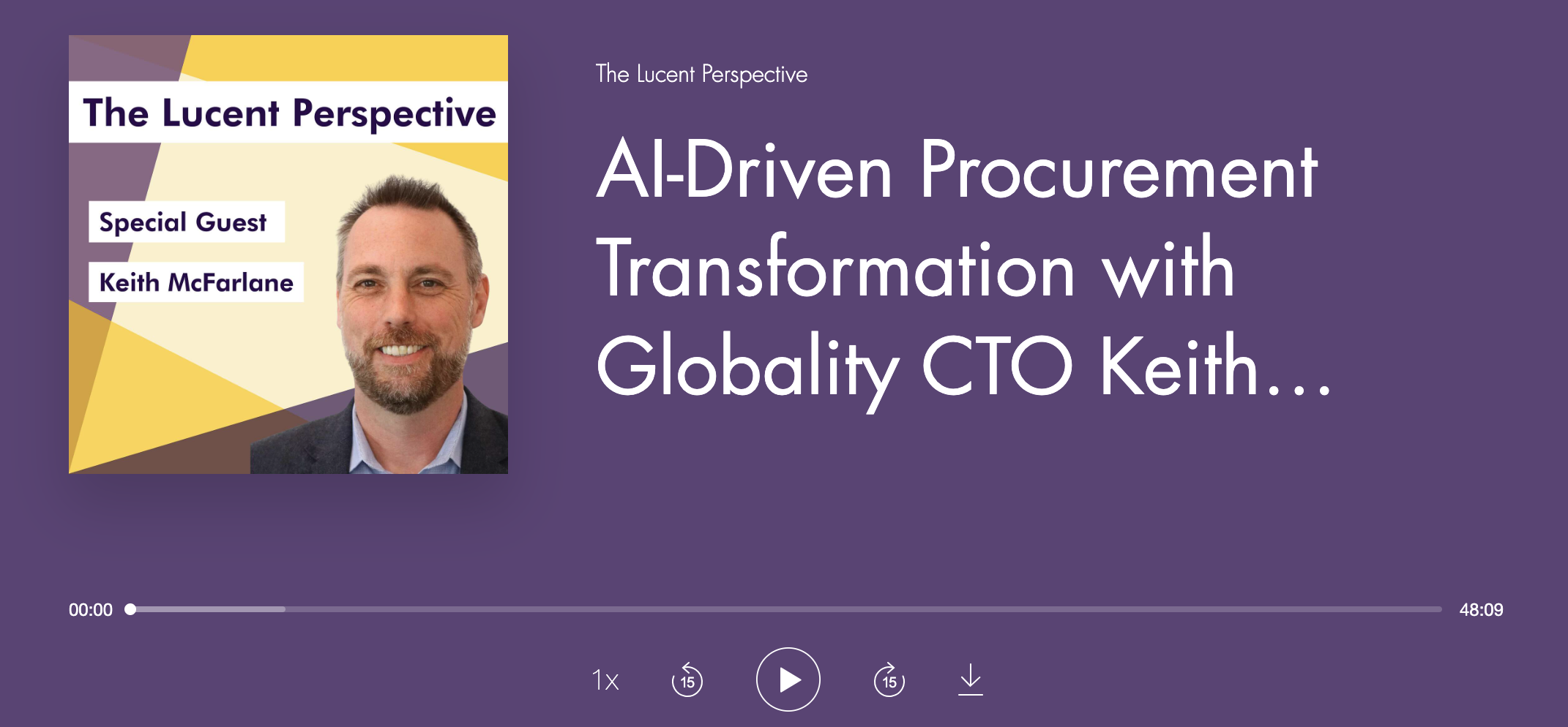 [The Lucent Perspective] AI-Driven Procurement Transformation with Globality CTO Keith McFarlane